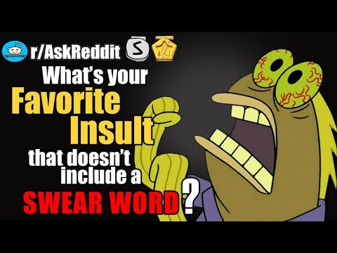 What's your favorite insult without swearing? (r/AskReddit)