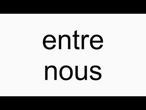 How to pronounce entre nous