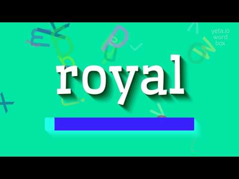 ROYAL - HOW TO PRONOUNCE IT?