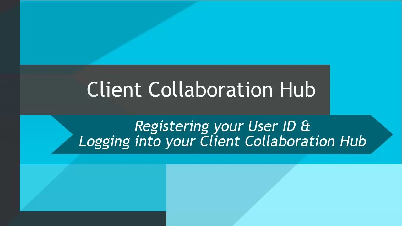 CCH Axcess™ Client Collaboration: Creating your User ID & Logging into your Collaboration Hub