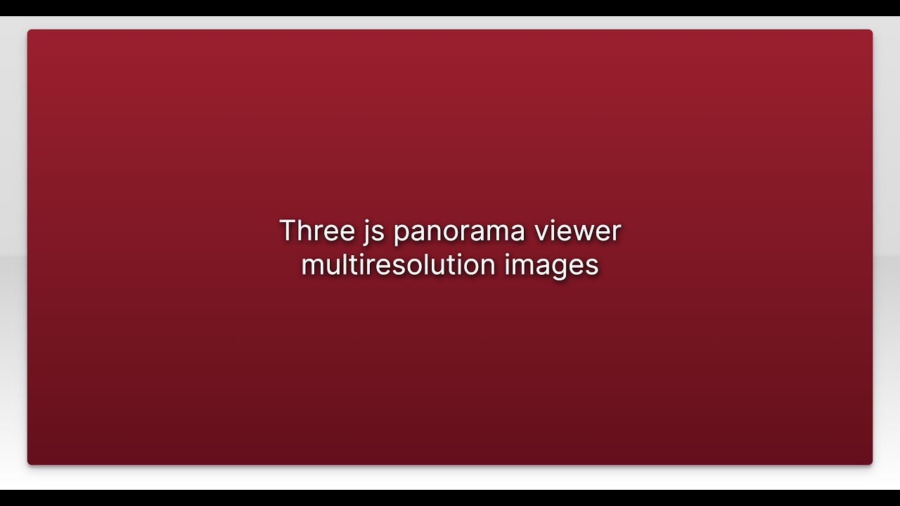 Three js panorama viewer multiresolution images