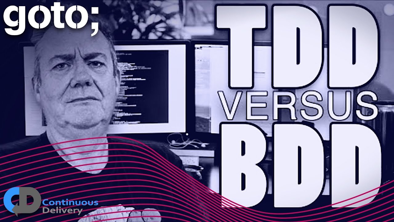 Test Driven Development (TDD) vs Behavior Driven Development (BDD) • Dave Farley • GOTO 2022