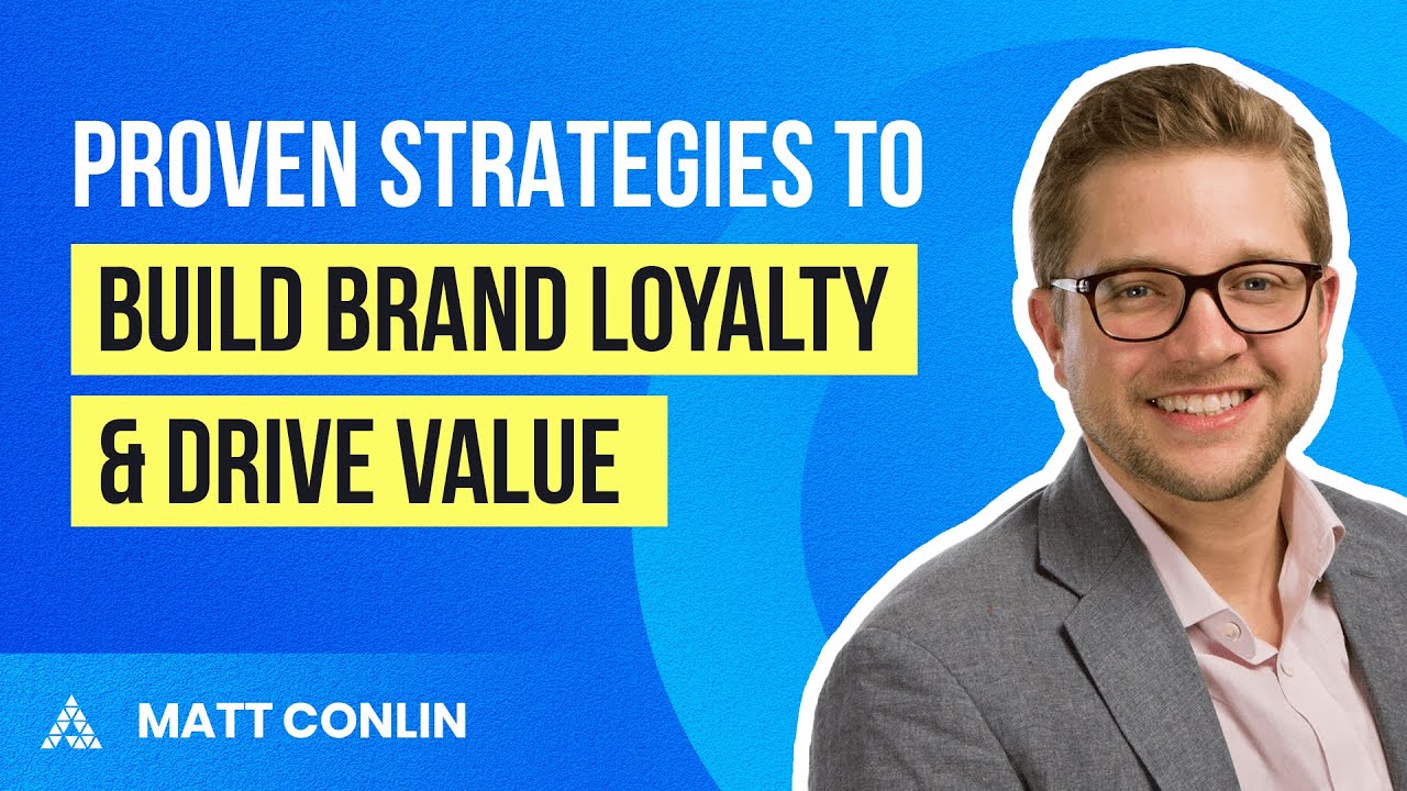 Proven Strategies to Build Brand Loyalty & Drive Value