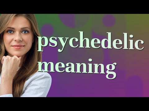 Psychedelic | meaning of Psychedelic