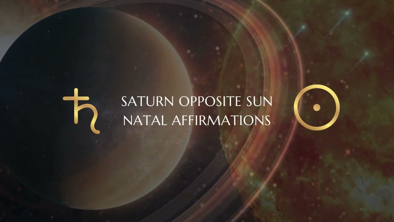 Saturn Opposite Sun Natal Affirmations (One Minute)