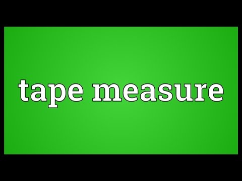 Tape measure Meaning