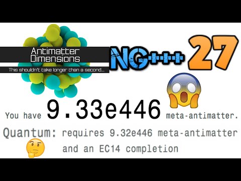 Antimatter Dimensions NG+++ Episode 27: 9.32e446 Meta-Antimatter!!!