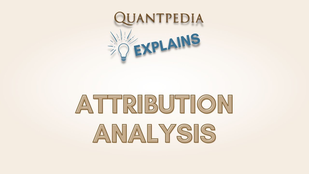 Quantpedia Explains - Attribution Analysis