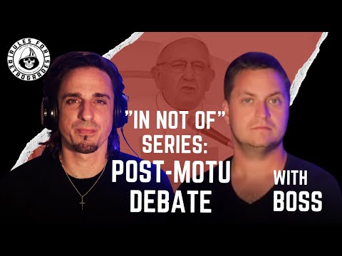 In Not Of #3: Post-Motu Proprio Debate w/ Boss