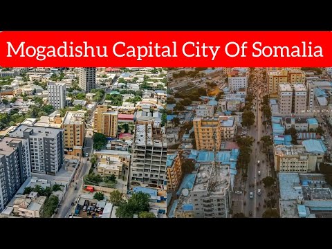 Why Mogadishu Somalia's Is The Next Biggest City In Africa
