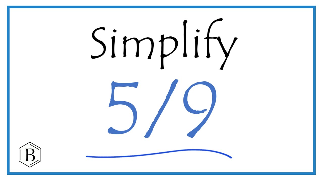 How to Simplify the Fraction 5/9