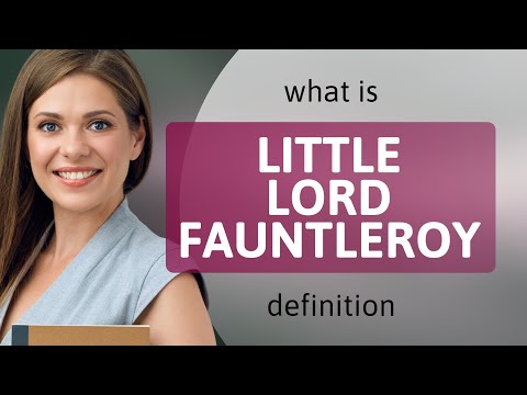 Little lord fauntleroy — meaning of LITTLE LORD FAUNTLEROY