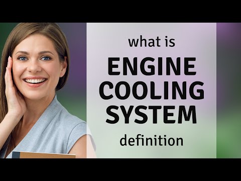 Engine cooling system | what is ENGINE COOLING SYSTEM meaning