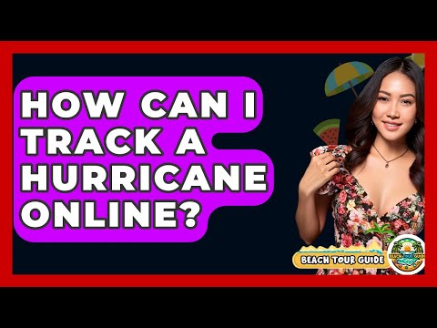 How Can I Track A Hurricane Online? - Beach Tour Guide