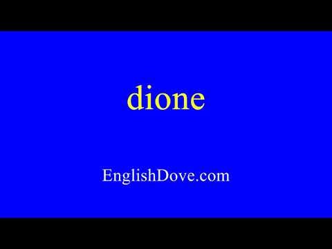 How to pronounce dione in American English