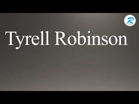 How to pronounce Tyrell Robinson