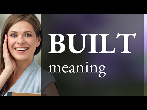 Built • what is BUILT definition
