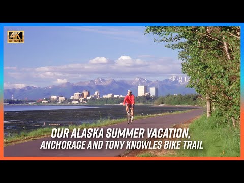 Our Alaska Summer Vacation: Anchorage And Tony Knowles Bike Trail