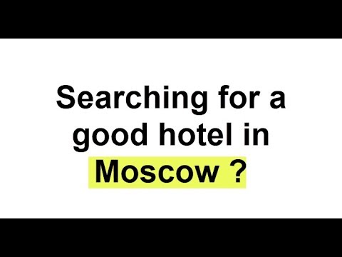 Top 10 Hotels in Moscow