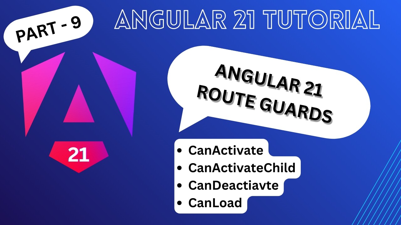 Angular 21 Route Guards (CanActivate + CanActivateChild + CanDeactivate + CanLoad )