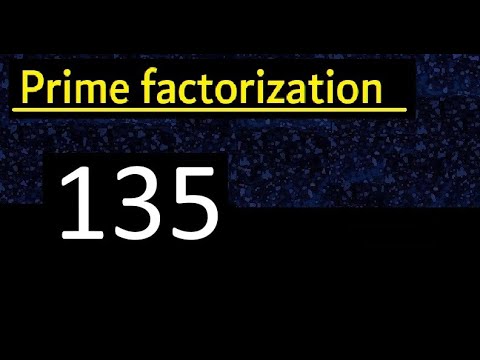 Prime factorization of 135 , How to find prime factors