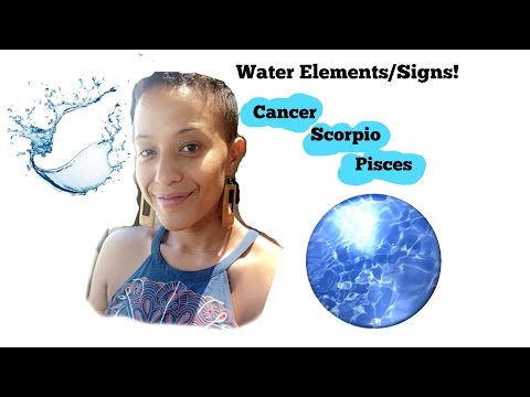Water Element/Signs - Cancer, Scorpio and Pisces ✔️