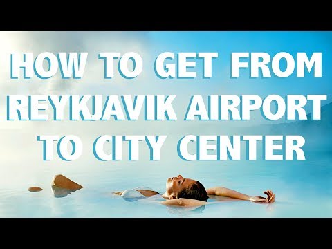 How to get from Reykjavik's Airport to City Center