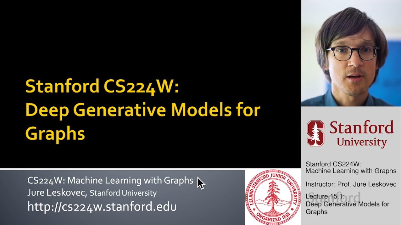 Stanford CS224W: ML with Graphs | 2021 | Lecture 15.1 - Deep Generative Models for Graphs