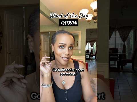 Word of the Day: PATRON - Meaning & Sentence Examples