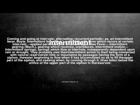 What does intermittent mean