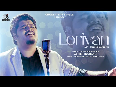 Official Video: Loriyan | @AshishKulkarni | Saurabh Bhalerao, Nihal Tauro, Yuvraj | CPS