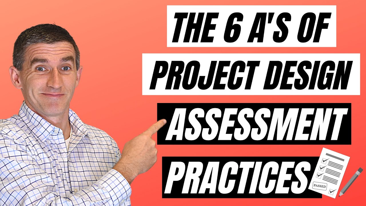 The 6 A's of PBL Project Design: Assessment Practices | PBL Simplified