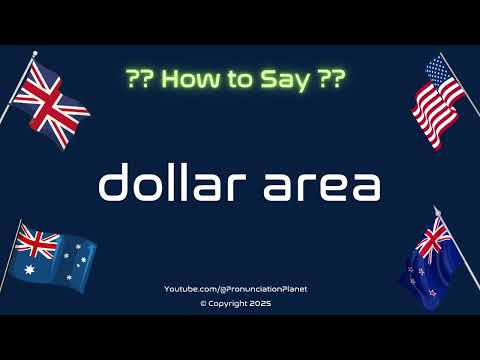 💵🌎 How to Pronounce Dollar Area? (CORRECTLY) | Pronunciation Planet
