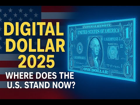 Digital Dollar in 2025: Where Does the U.S. Stand Now?