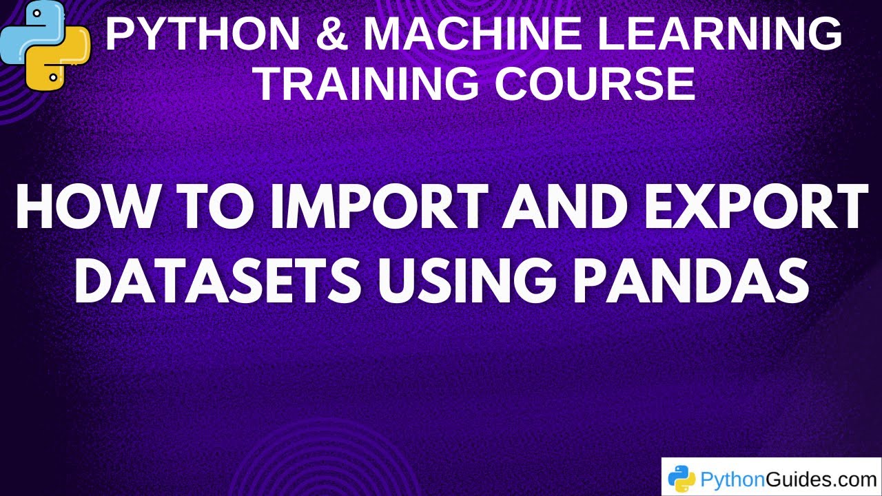 How to Import and Export Datasets Using Pandas
