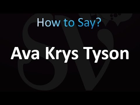 How to Pronounce Ava Krys Tyson