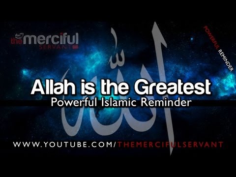 Allah Is The Greatest ᴴᴰ - [Powerful Spoken Word Reminder]