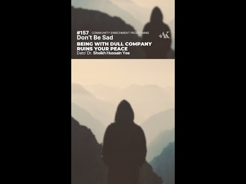 【VERTICAL】#157 - Don't Be Sad | Dato' Dr. Sheikh Hussain Yee