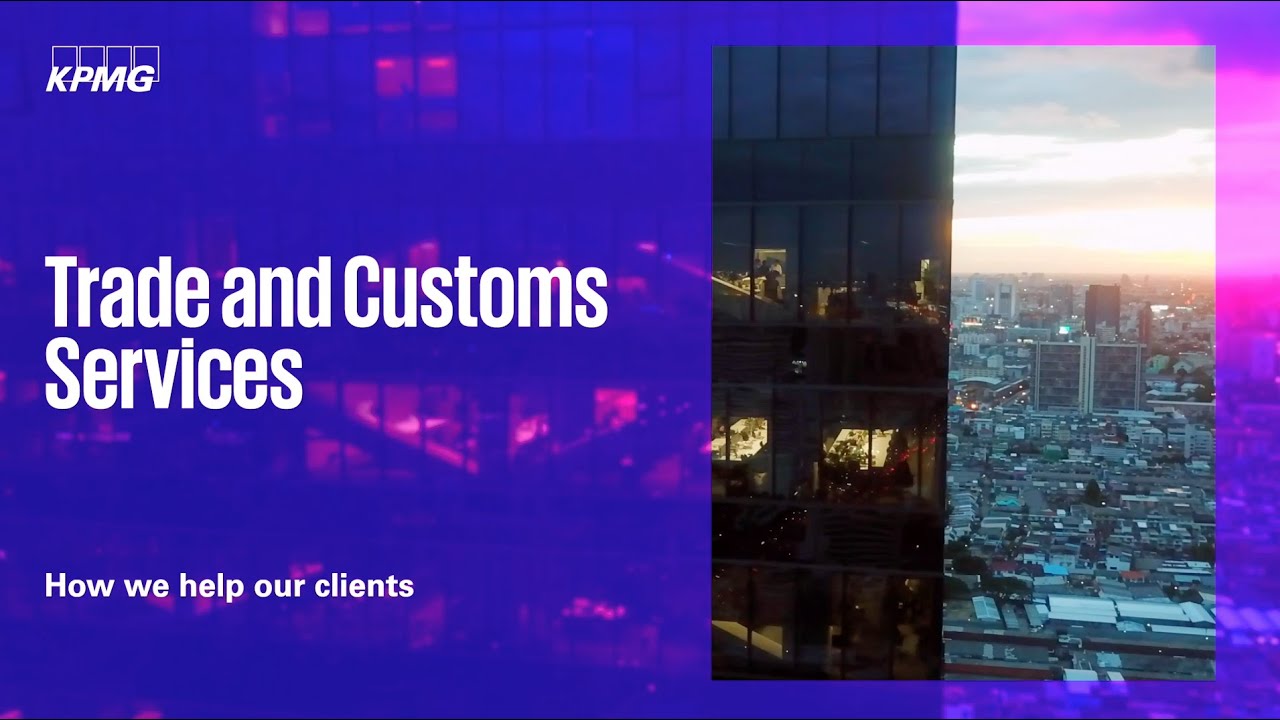 KPMG Trade & Customs Services – How we help our clients