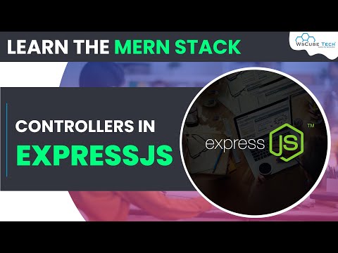Learn How to Implement Controllers in ExpressJS | Mern Stack - Mind Luster