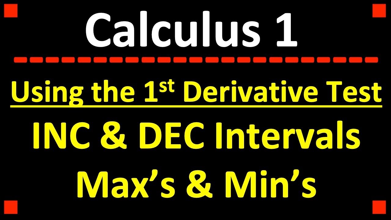 Finding Increasing & Decreasing Intervals and Max/Min Points ❖ Calculus ❖ First Derivative Test