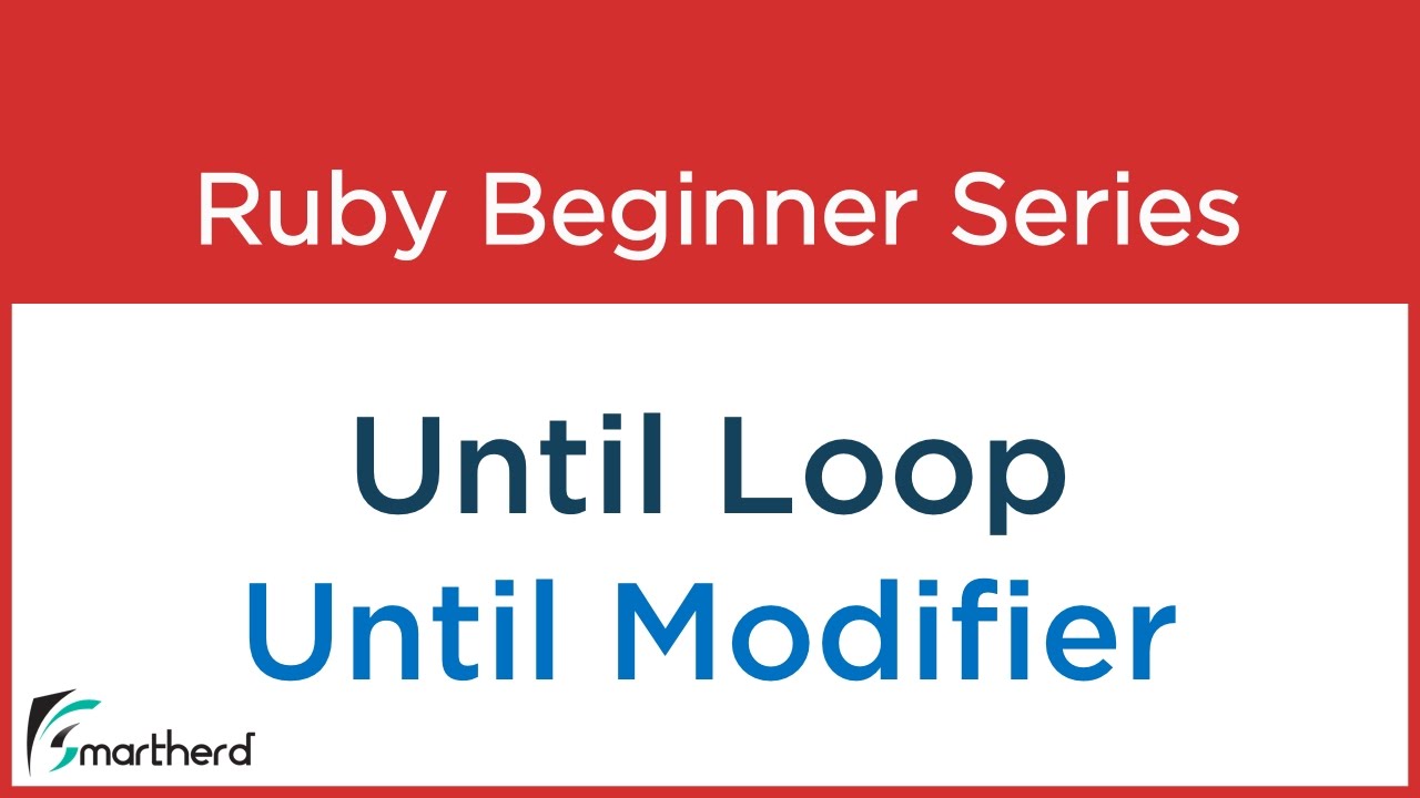 #19 Ruby Tutorial - Until Loop and Until Modifier with CODES & SYNTAX