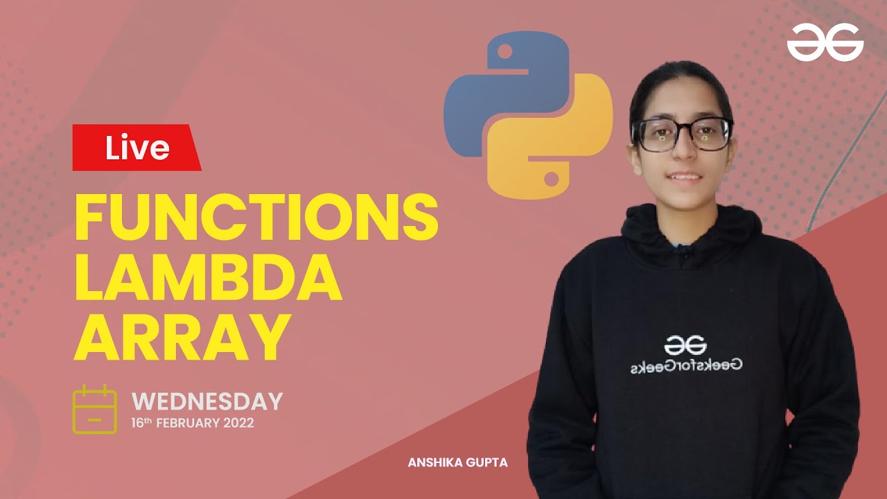 Functions Lambda Array in Python | Anshika Gupta | GeeksForGeeks Python