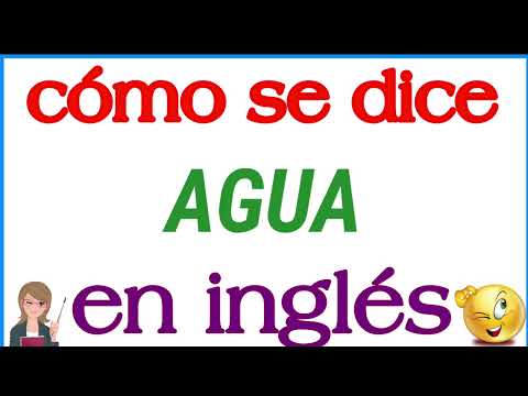 Cómo se dice Agua en inglés | Significado de Agua | Cómo se escribe Agua