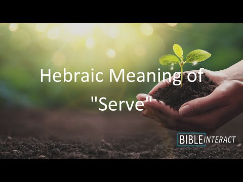Hebraic Meaning of "Serve"