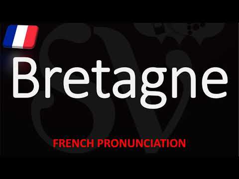 How to Pronounce Bretagne? (Brittany) French Region Pronunciation