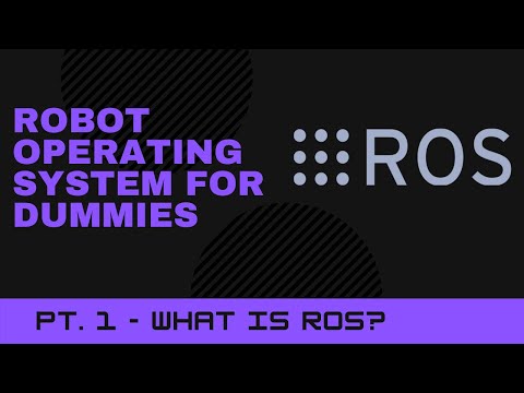 What is ROS? - ROS for Dummies Pt. 1