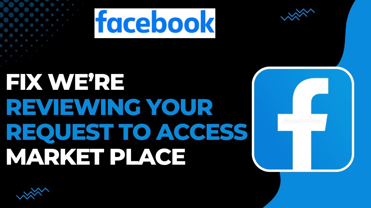 How to Fix Facebook We're reviewing Your Request to Access Market Place!
