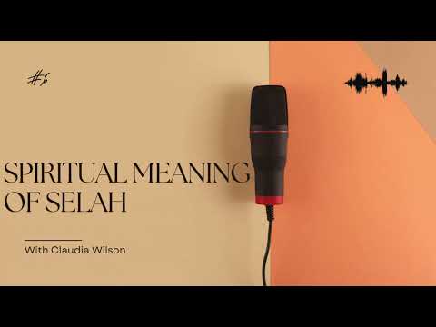 Spiritual Meaning of Selah | Exploring Its Deep Significance in Scripture