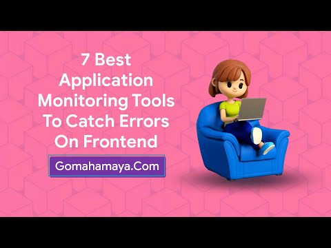 7 Best Application Monitoring Tools to Catch Errors on Frontend